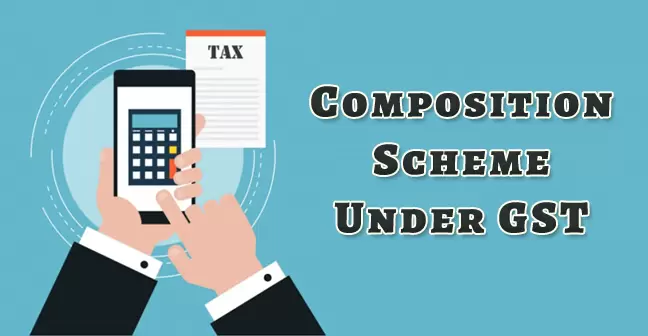 Composition scheme - rates, eligibility, return, limit, limitation ...