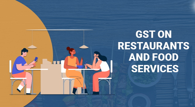 GST on Food and Restaurants business - Rules and Rates
