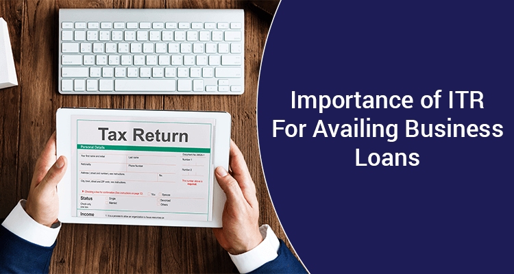 Income Tax: Importance of ITR for availing Business Loan - Babatax