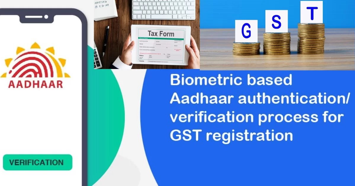 Biometric-Based Aadhaar Authentication for GST Registration