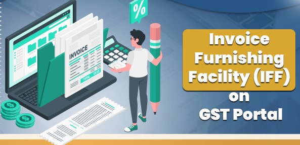 IFF-Invoice Furnishing Facility Under GST: Features, Updates