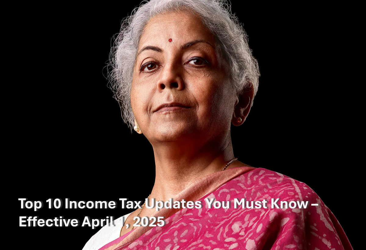 Top 10 Income Tax Updates You Must Know – Effective April 01